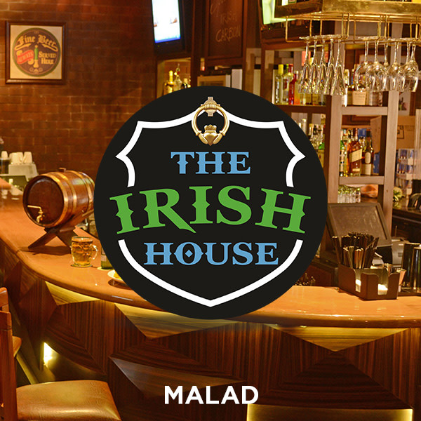 The Irish House, Malad