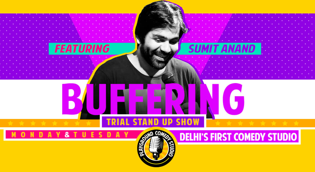 Book tickets to Buffering - Trial Stand Up Show by Sumit Anand