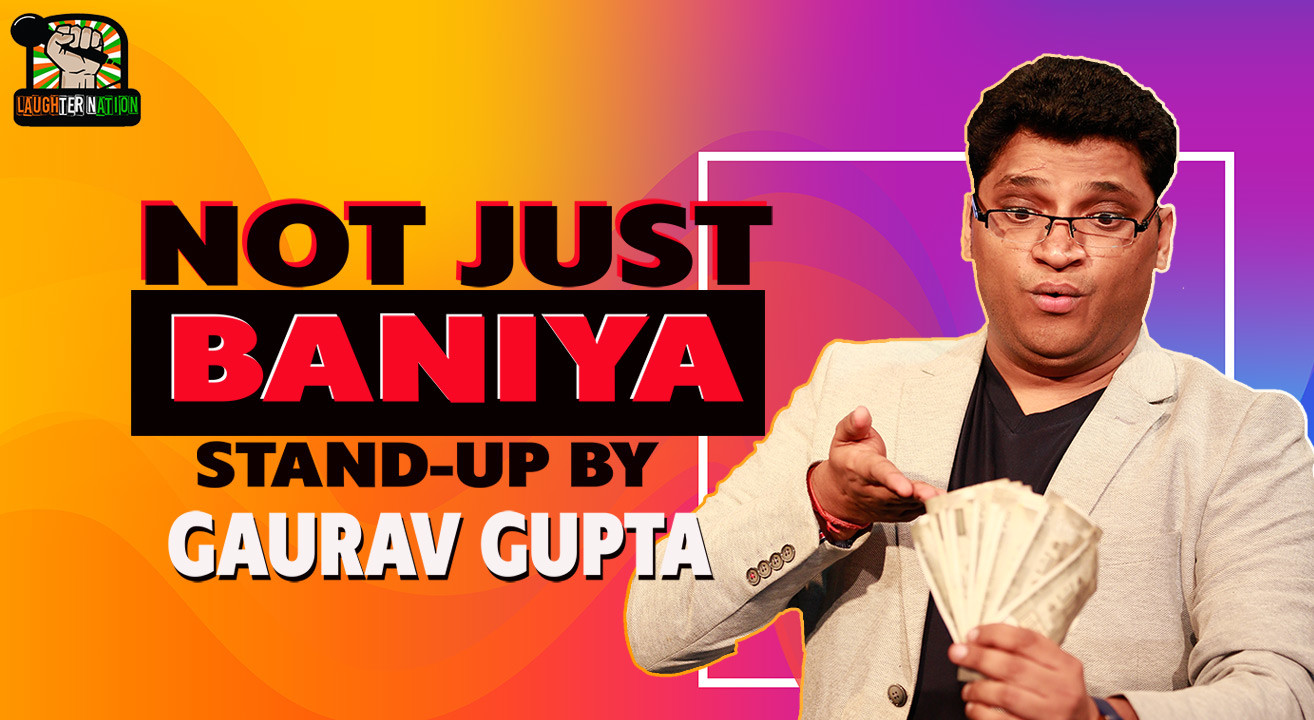 Not Just Baniya – Stand-up comedy by Gaurav Gupta