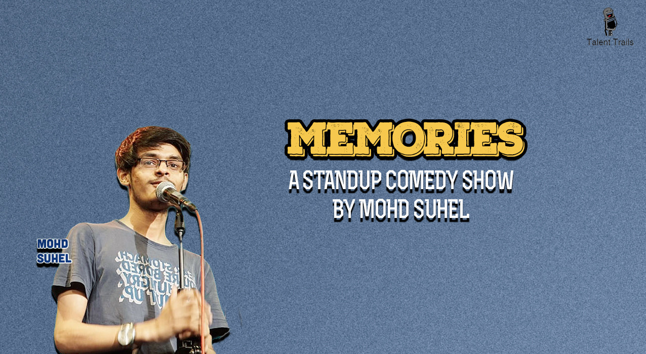 Memories by Mohd Suhel - Standup Comedy Show Memories by Mohd Suhel - Standup Comedy Show