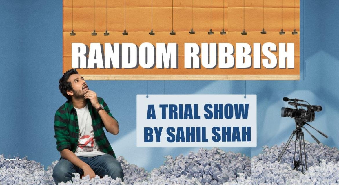Random Rubbish- A Trail Show by Sahil Shah