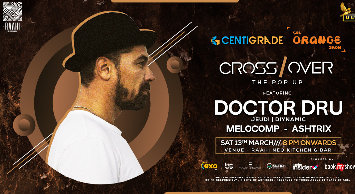 CrossOver ft. Doctor Dru | 13th March | Raahi