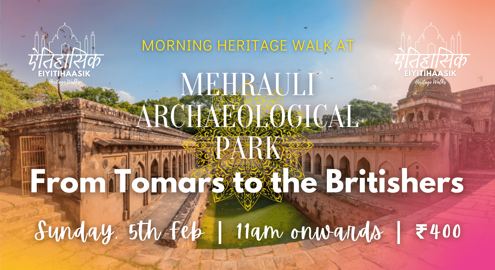 From Tomars To The Britishers: Heritage Walk At Mehrauli Archeological Park