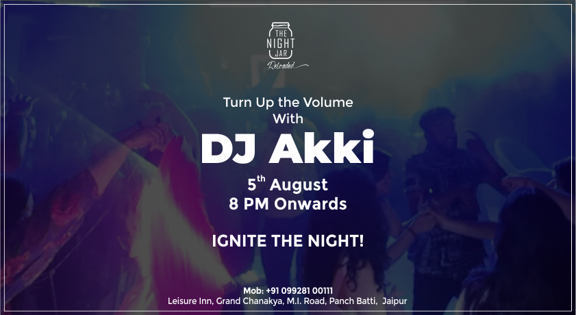 Saturday Night with DJ Akki Live at The Night Jar Reloaded