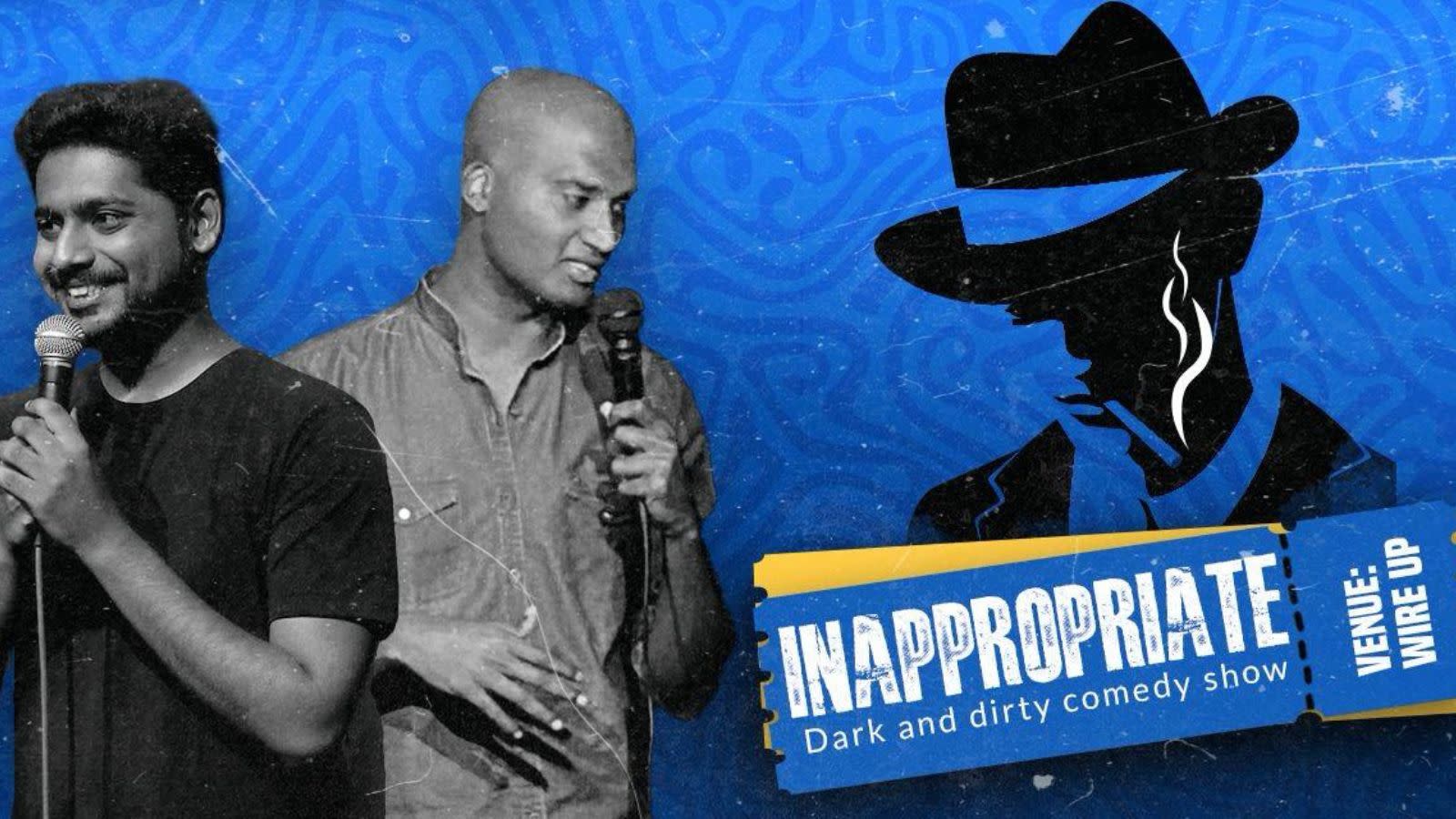 Inappropriate: Dark and Dirty Comedy Show | Comedy Event in Bengaluru