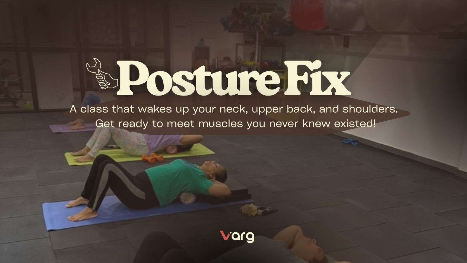 Posture Fix – Align, Strengthen & Restore at Varg | Event in Mumbai